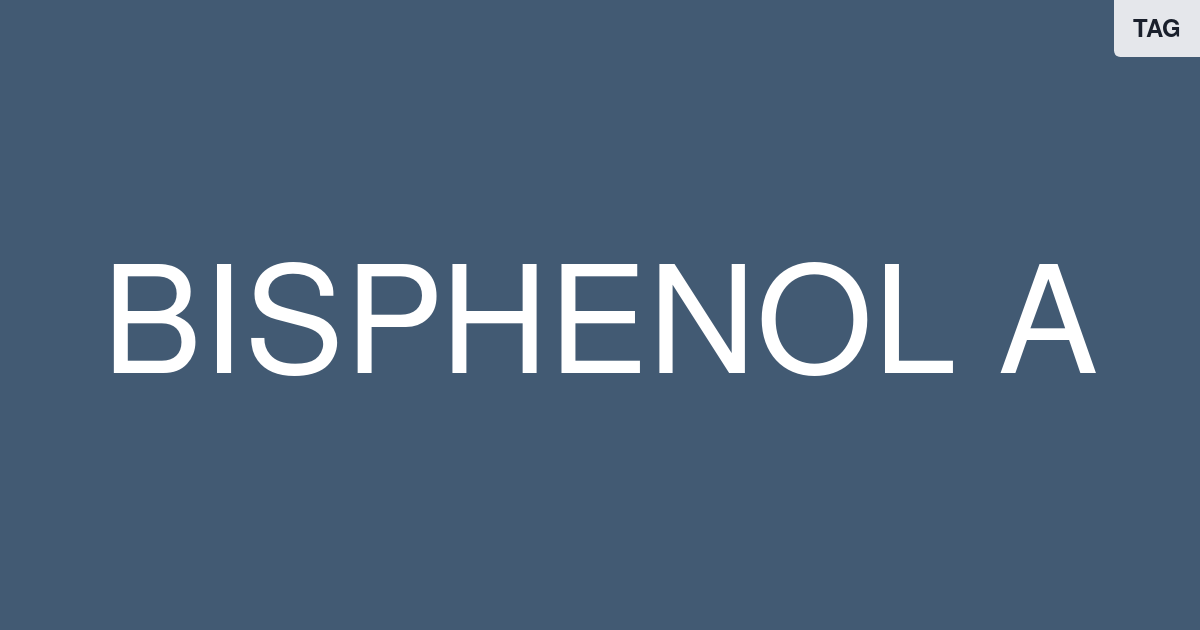 Bisphenol A — Articles, Videos, & Studies | FoundMyFitness