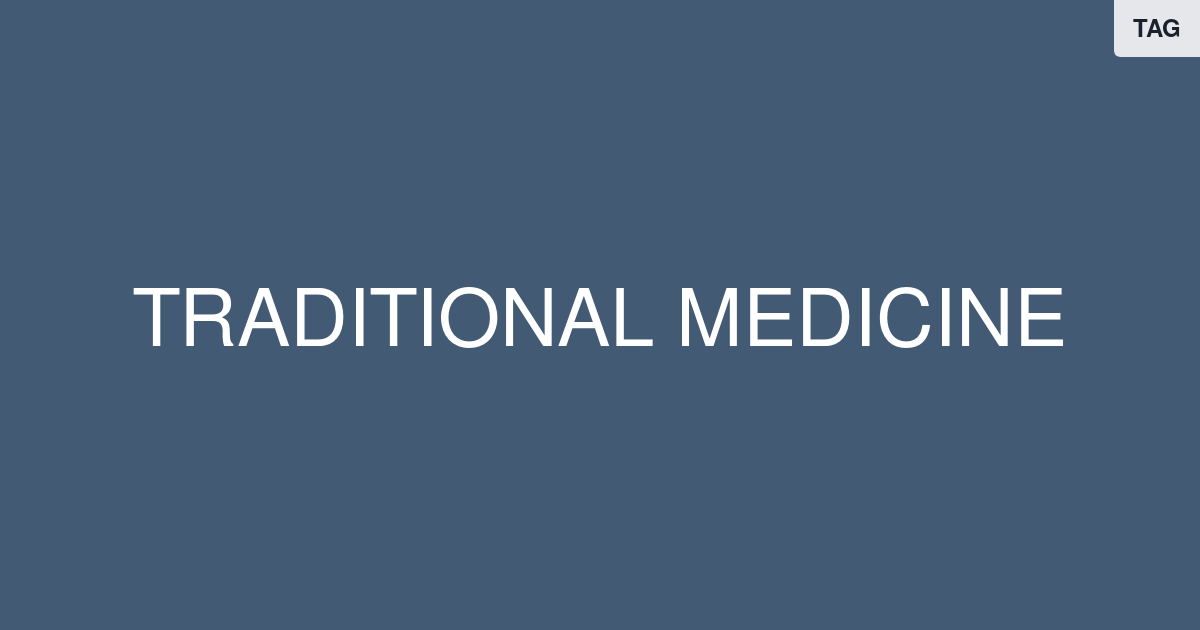 Traditional Medicine — Articles, Videos, & Studies | FoundMyFitness