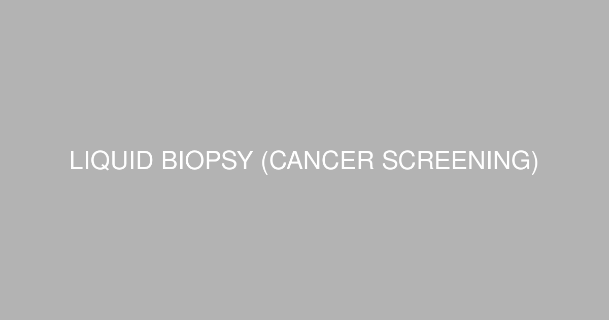 FoundMyFitness Topic - Liquid biopsy (cancer screening)
